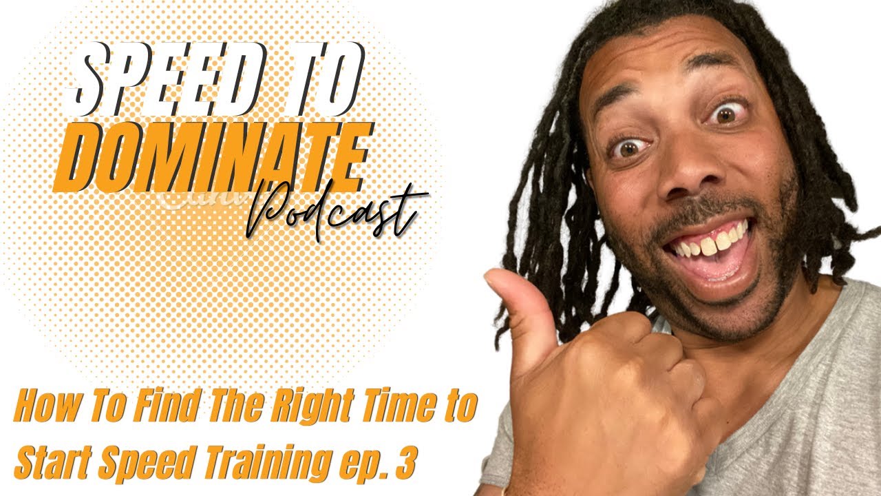 How To Find The Right Time To Start Speed Training Speed To Dominate