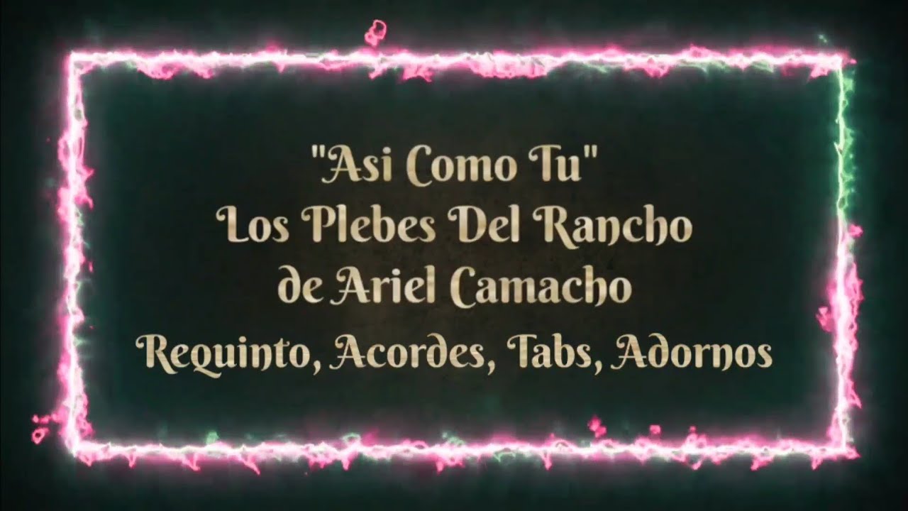 Así Como Tu Los Plebes Del Rancho De Ariel Camacho Requinto Tabs