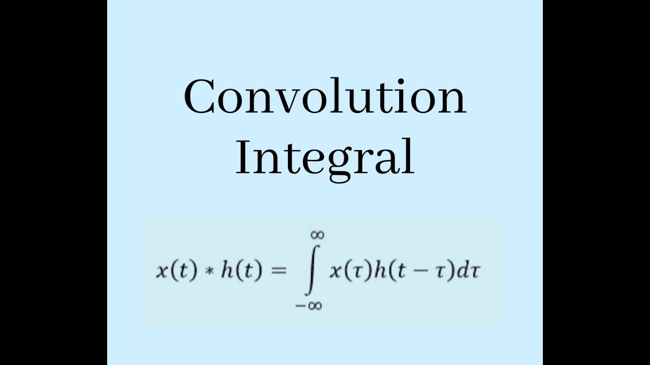Convolution Integral Youtube