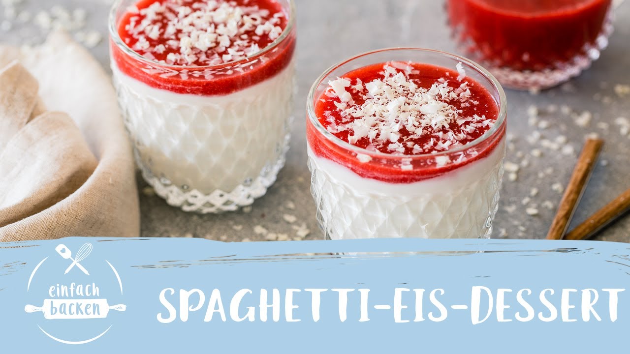 Spaghetti Eis Dessert Schnelles 15 Minuten Rezept I Einfach Backen