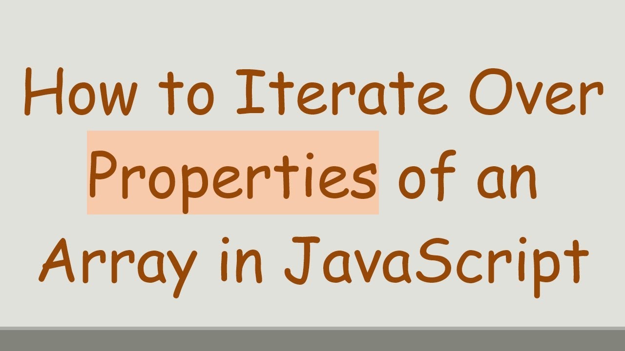 How To Iterate Over Properties Of An Array In Javascript Youtube