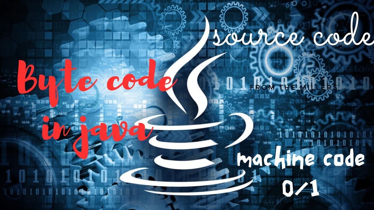 What Is Byte Code Source Code Machine Code In Java Full