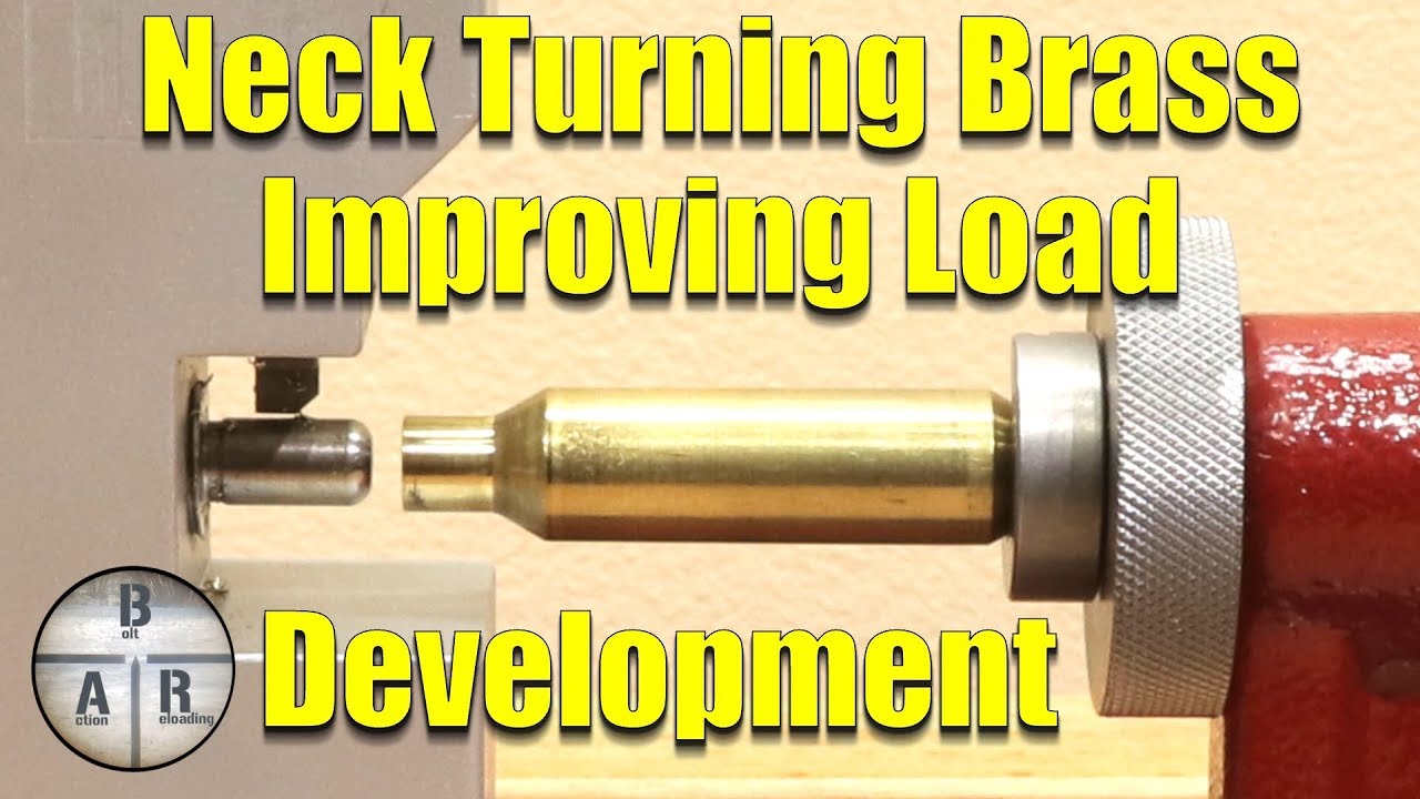 Neck Turning Brass Improving Load Development And Analysis Youtube