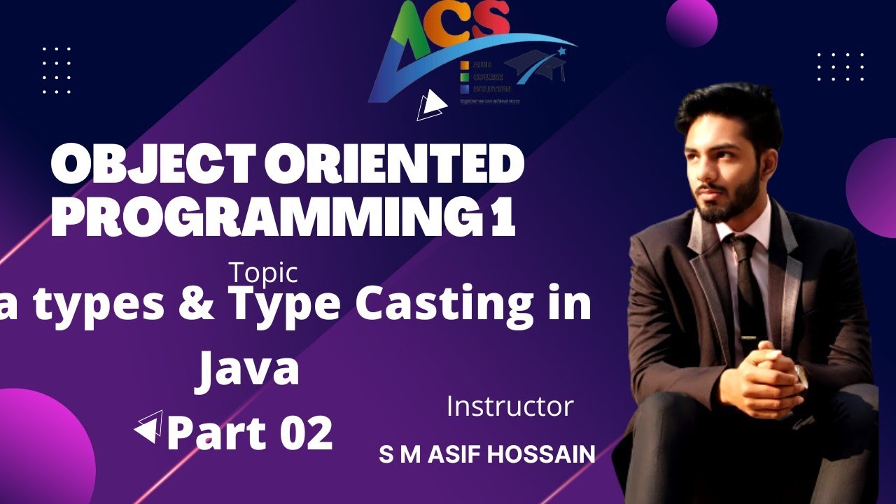 Data Types Type Casting In Java Part 2 Oop1 S M Asif Hossain