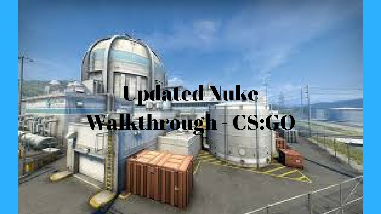 Updated Nuke Walkthrough Cs Go Youtube