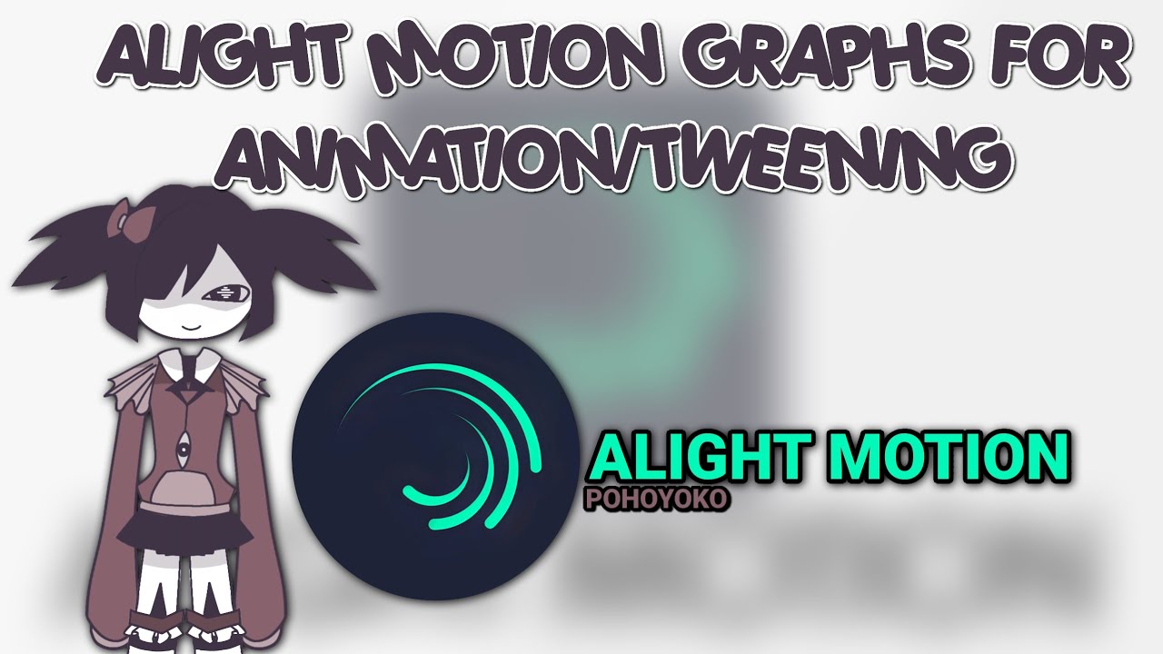 Alight Motion Graphs For Animation Tweening Youtube