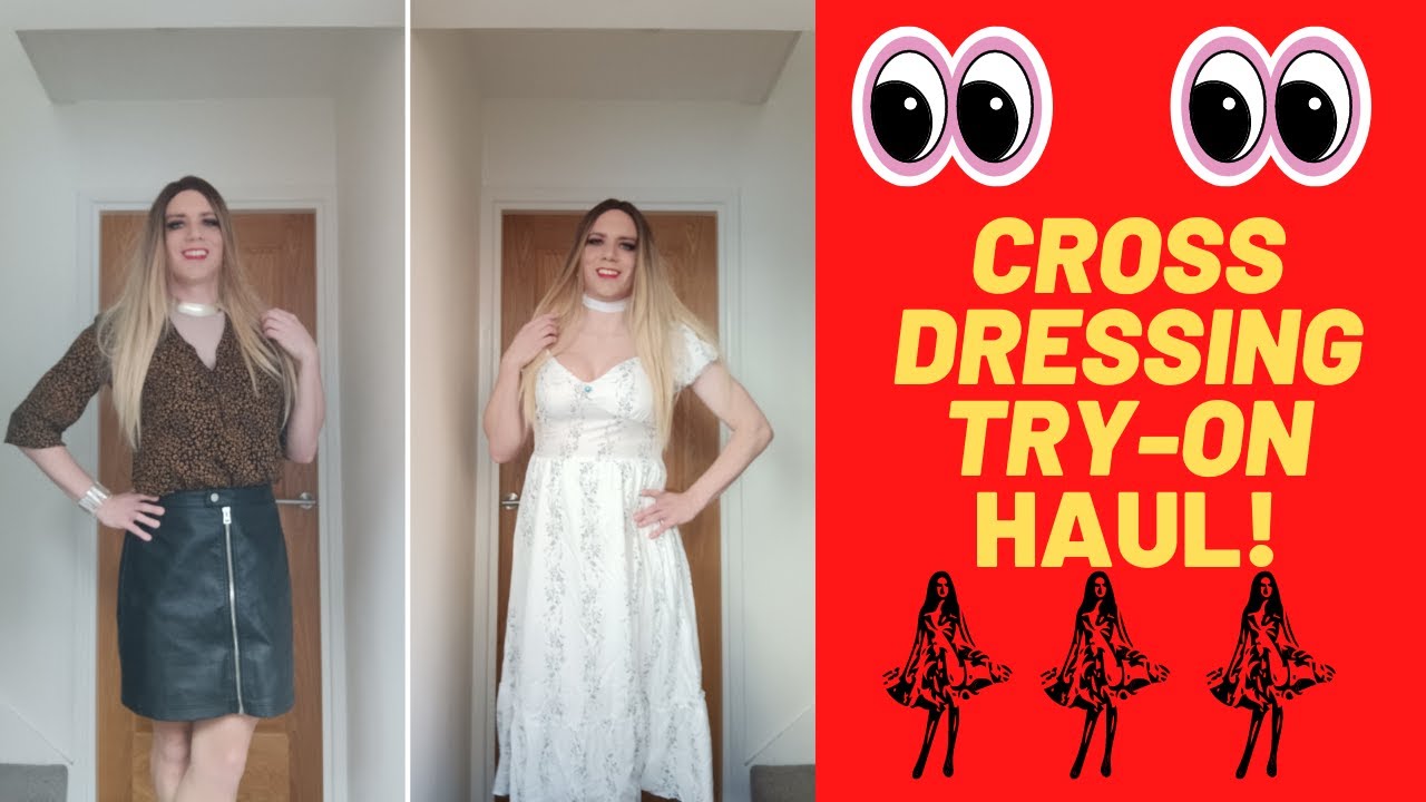 Cross Dressing Try On Haul Youtube