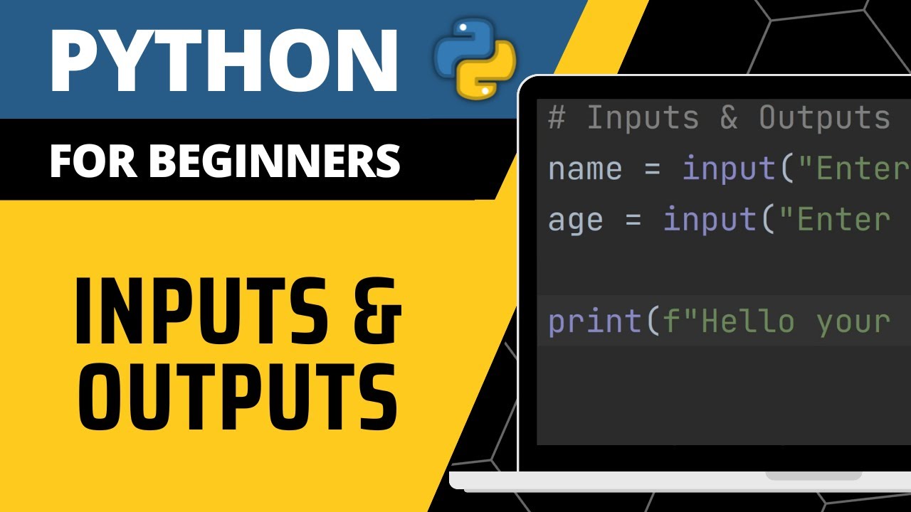 Python For Beginners Inputs Outputs Explained Youtube