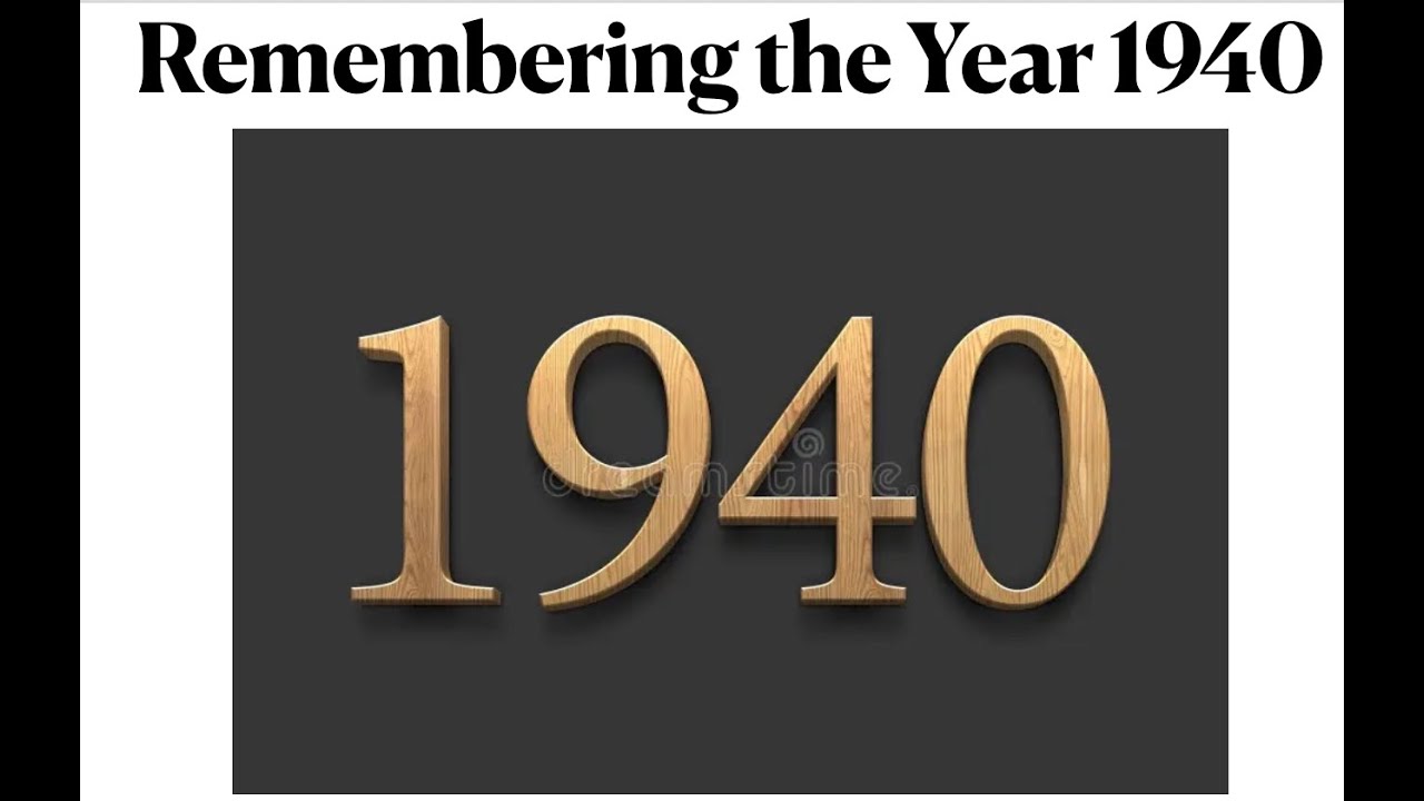 Remembering The Year 1940 Youtube
