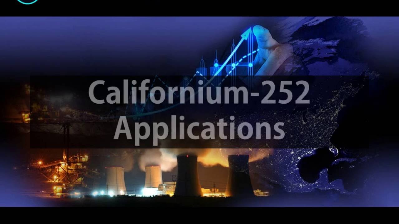 Californium 252 Applications Youtube