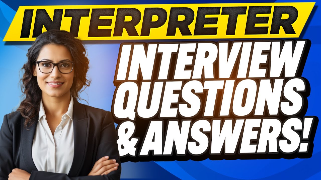 Interpreter Interview Questions Answers How To Pass Interpreter