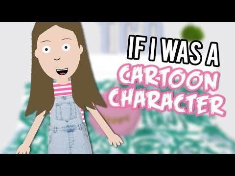 If I Was A Cartoon Character Youtube