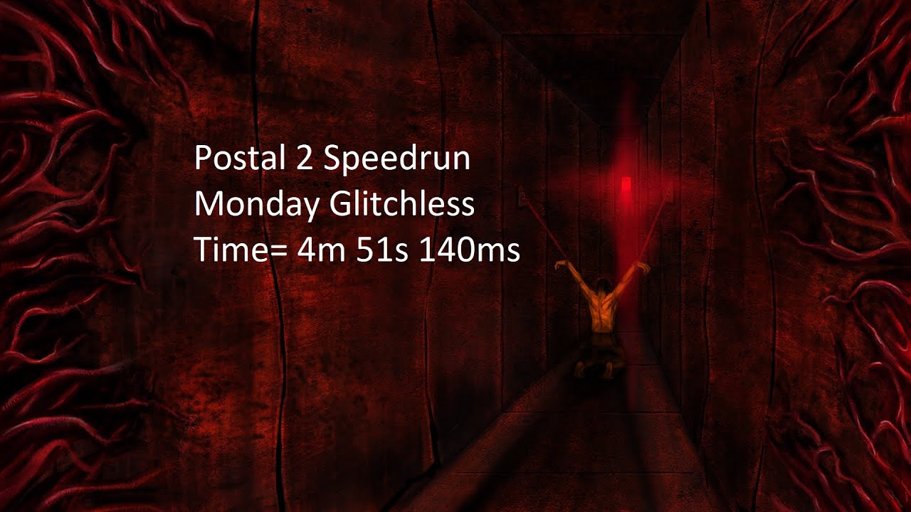 Postal 2 Monday Glitchless 4m 51s 140ms Youtube