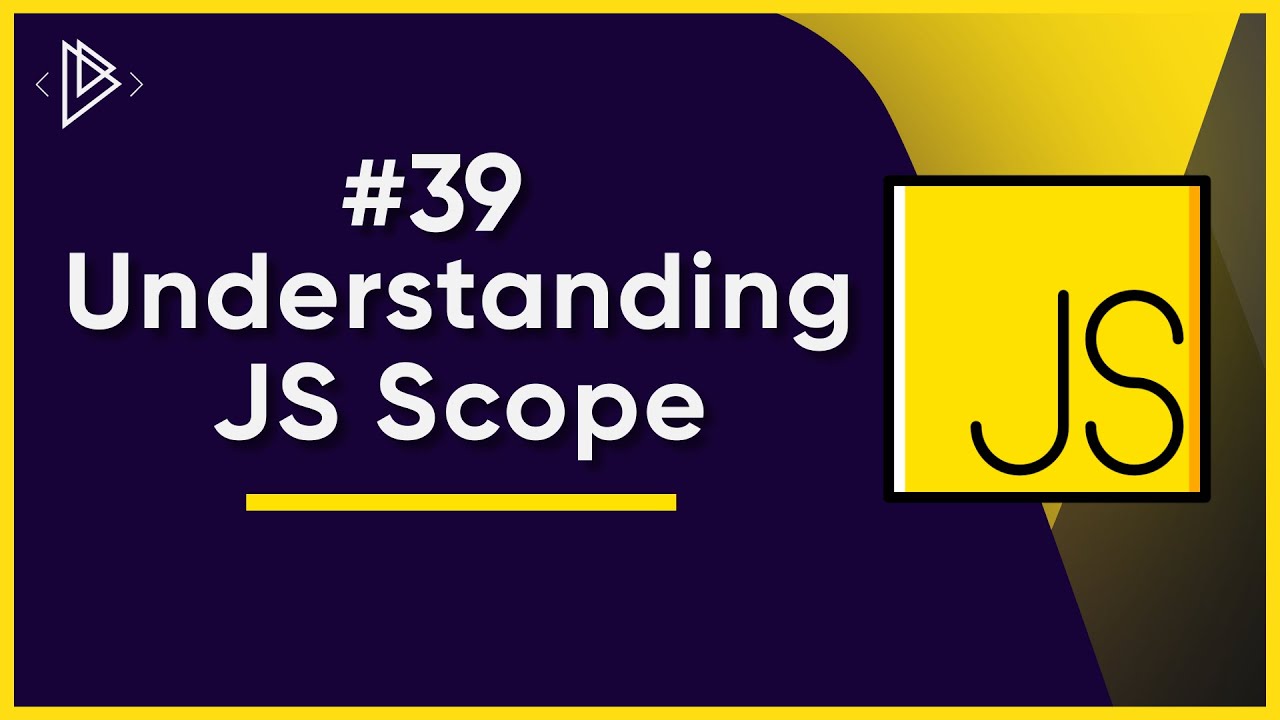 39 Understanding Javascript Scope Javascript Full Tutorial Youtube