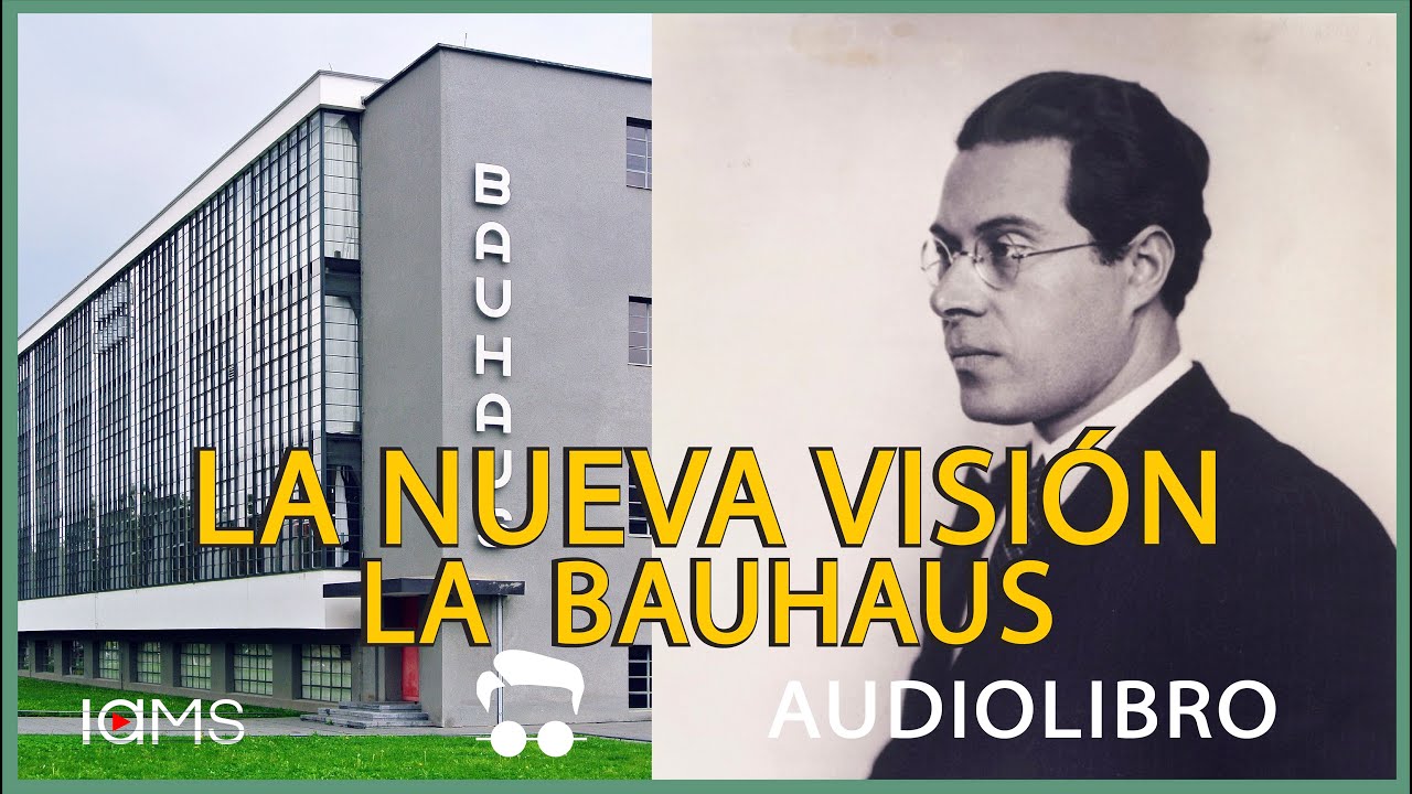 La Nueva Vision Bauhaus Laszlo Moholy Nagy Youtube