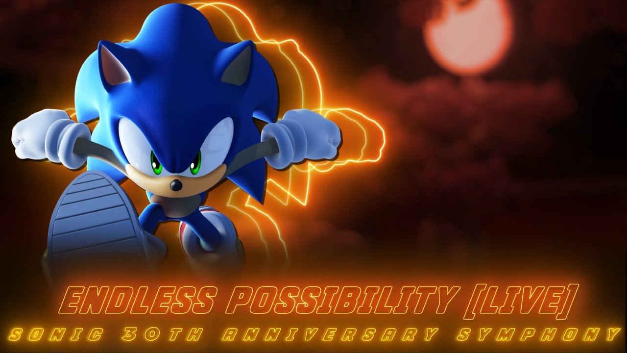 Nightcore Endless Possibility Live Sonic 30th Anniversary Symphony