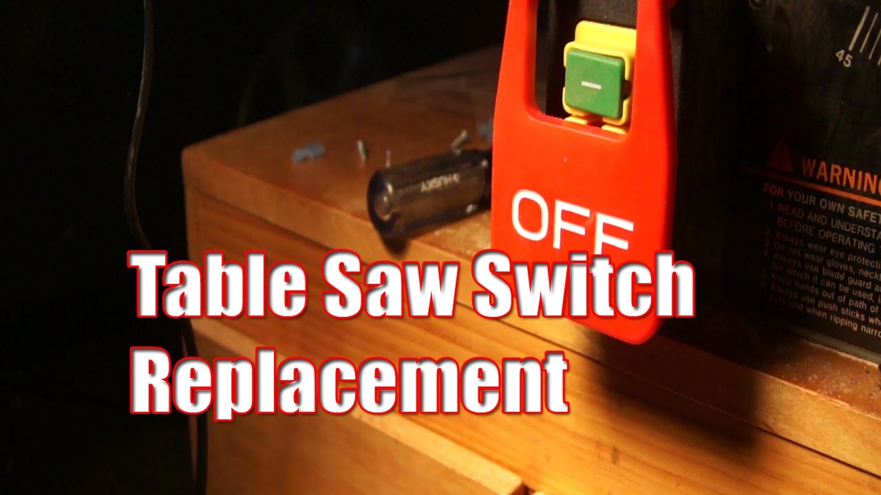 Table Saw Switch Replacement Youtube