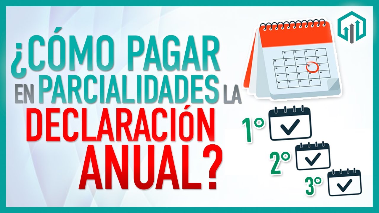 Declaracion Anual Pago En Parcialidades Cómo Funciona Youtube