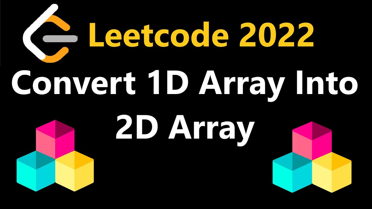 Covert 1d Array Into 2d Array Leetcode 2022 Python Youtube