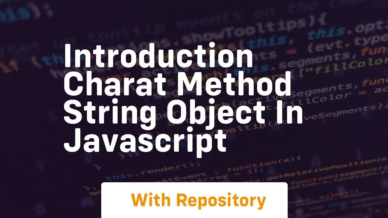 Introduction Charat Method String Object In Javascript Youtube