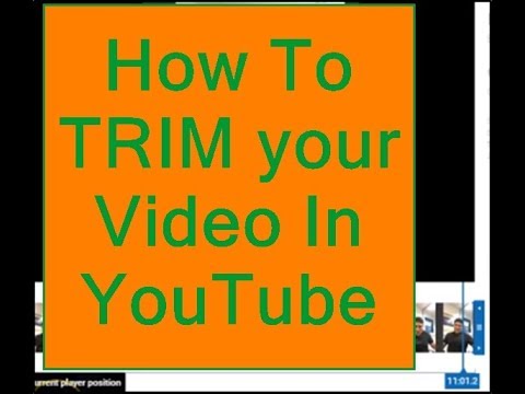 How To Trim A Video Using The Youtube Trimmer Youtube