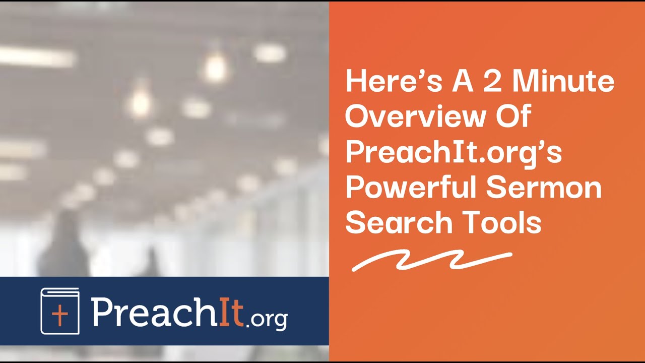 Here S A 2 Minute Overview Of Preachit Org S Powerful Sermon Search