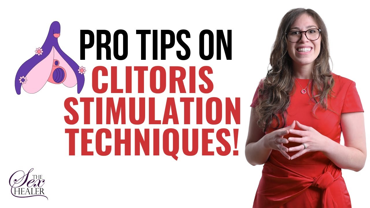 Pro Tips On Clitoris Stimulation Techniques Youtube