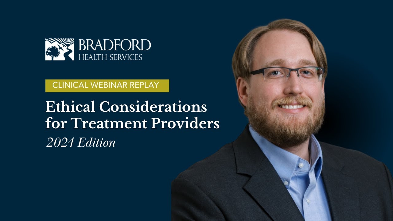 Clinical Webinar Series Ethics For Treatment Providers Bradford