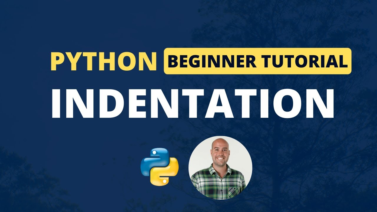 Python Indentation Python Beginner Tutorial Youtube