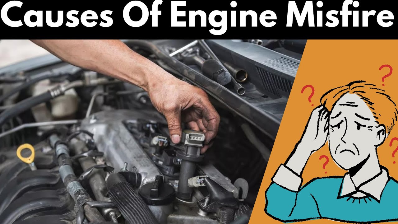 Top 5 Possible Causes For An Engine Misfire Youtube