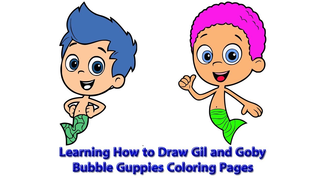 Learning How To Draw Gil And Goby Bubble Guppies Coloring Pages Youtube