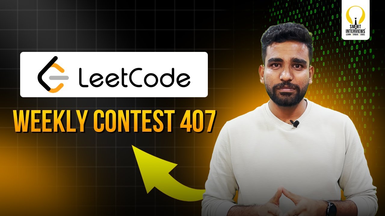Leetcode Weekly Contest 407 Video Solutions Smart Interviews Youtube