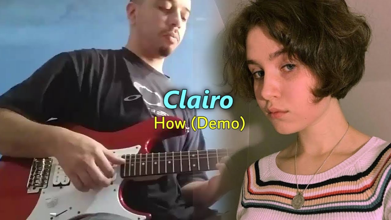 Clairo How Demo Guitar Cover Youtube