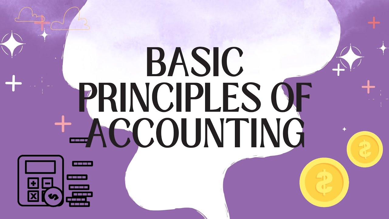 Basic Principles Of Accounting Youtube