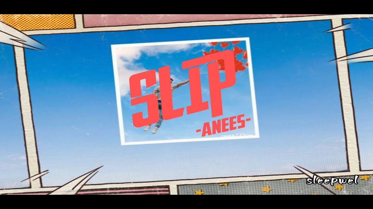 Anees Slip Lyrics Youtube