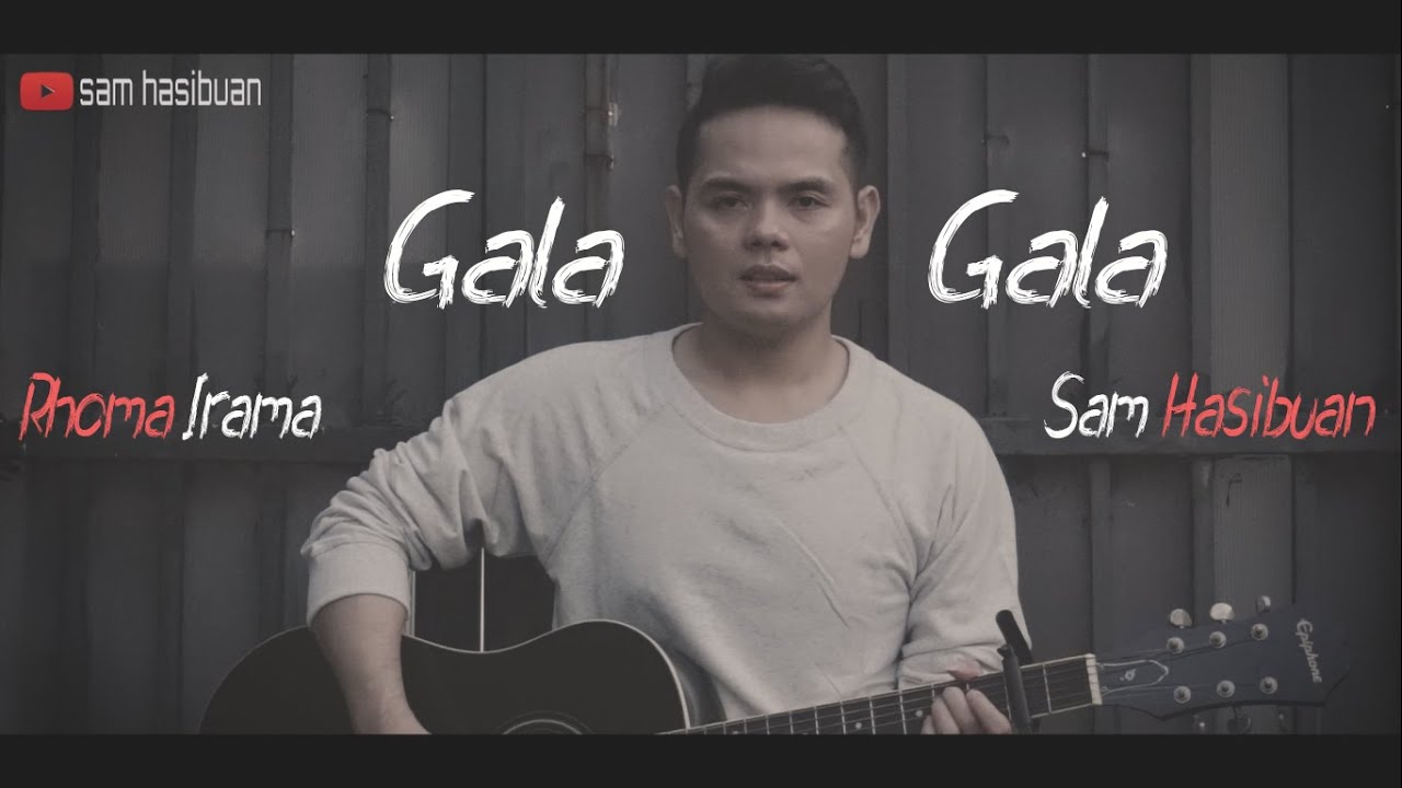 Gala Gala Rhoma Irama Sam Hasibuan Cover Lirik Youtube Music
