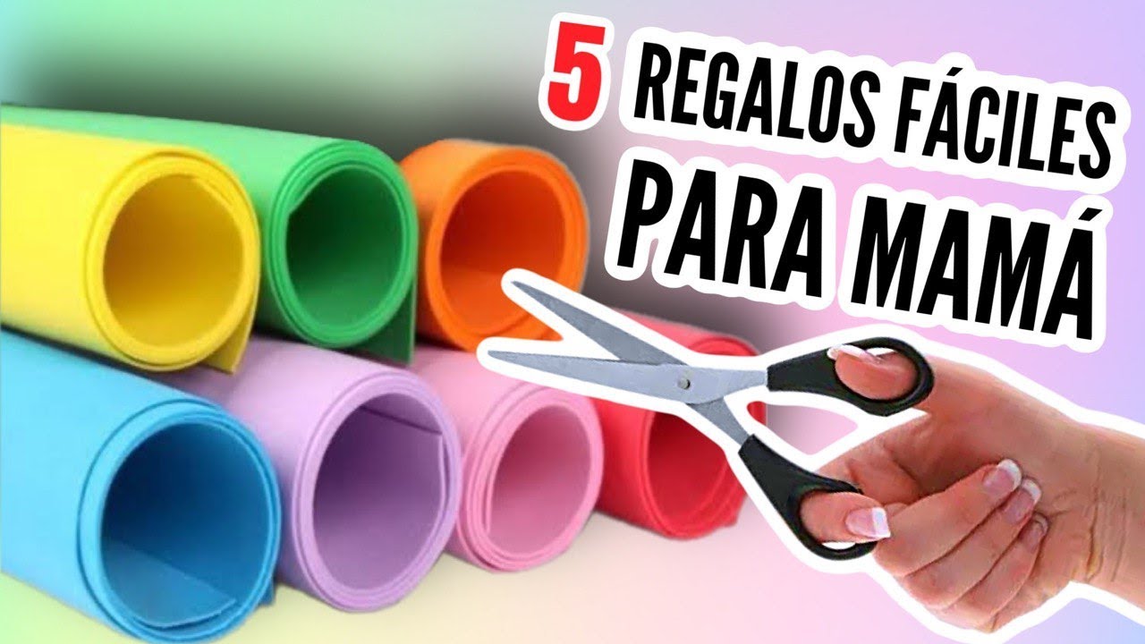 5 Regalos Fгѓciles Para Mamгѓ рџњё Manualidades Goma Eva Youtube