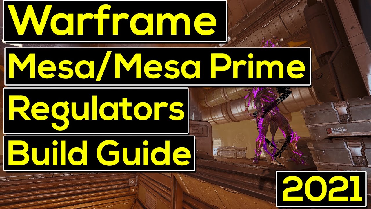 Mesa Mesa Prime Regulators Build Guide 2021 Warframe Youtube