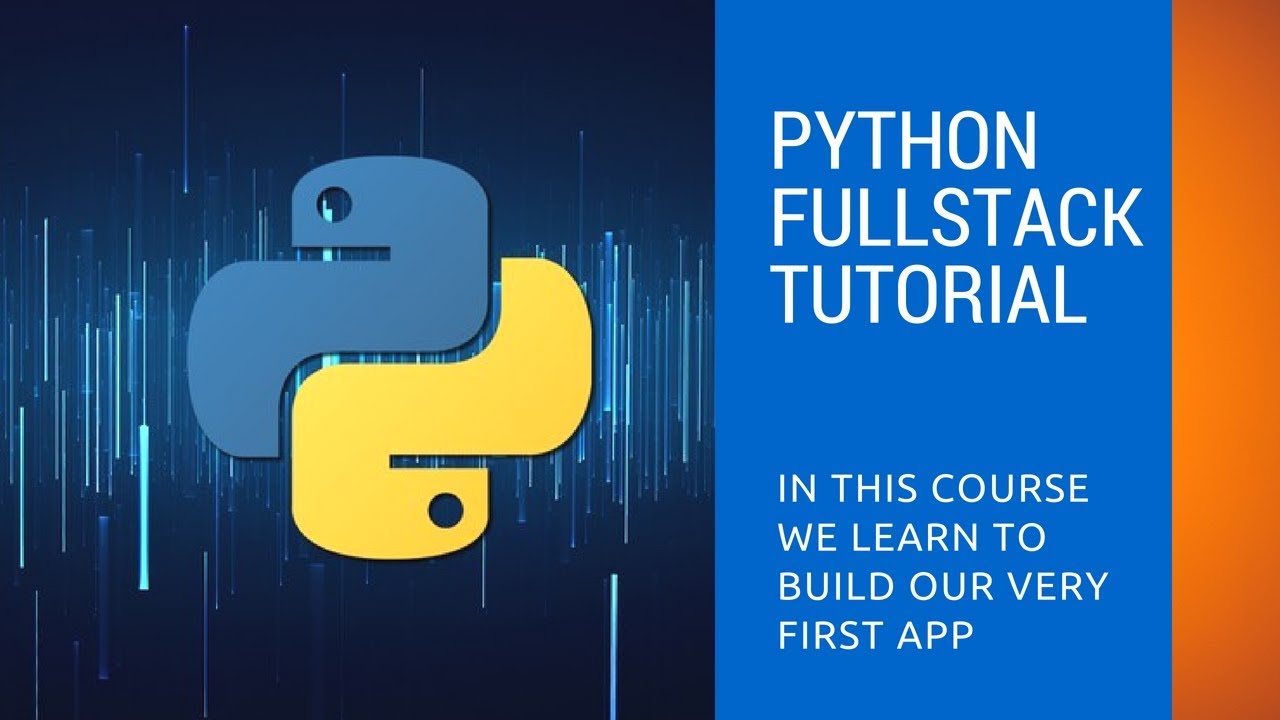Python Full Stack Tutorial Our First App Youtube