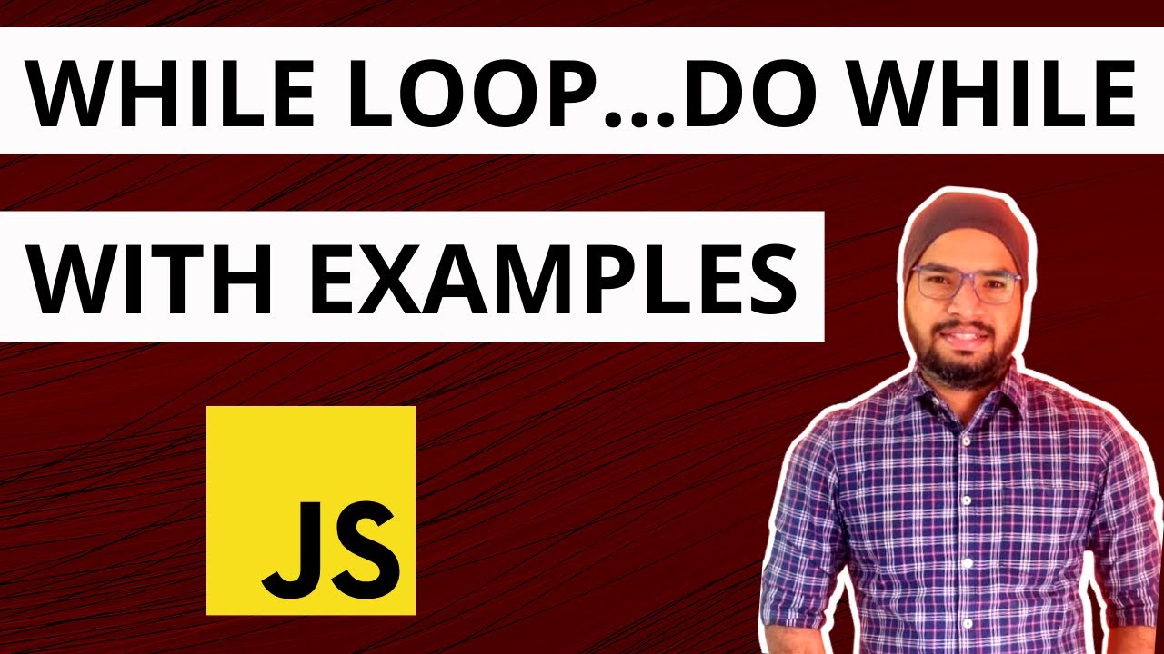 Javascript 25 While Loop Do While Loop With Examples Youtube