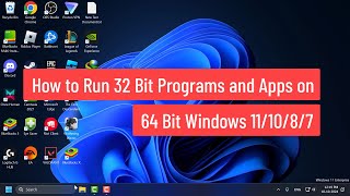 How To Run 32 Bit Programs And Apps On 64 Bit Windows 11 10 8 7 ...