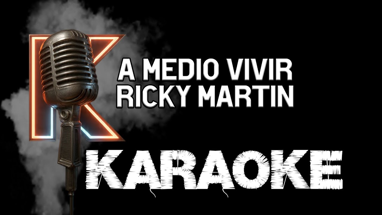 Ricky Martin A Medio Vivir Karaoke Con Letra Tono Original Musica