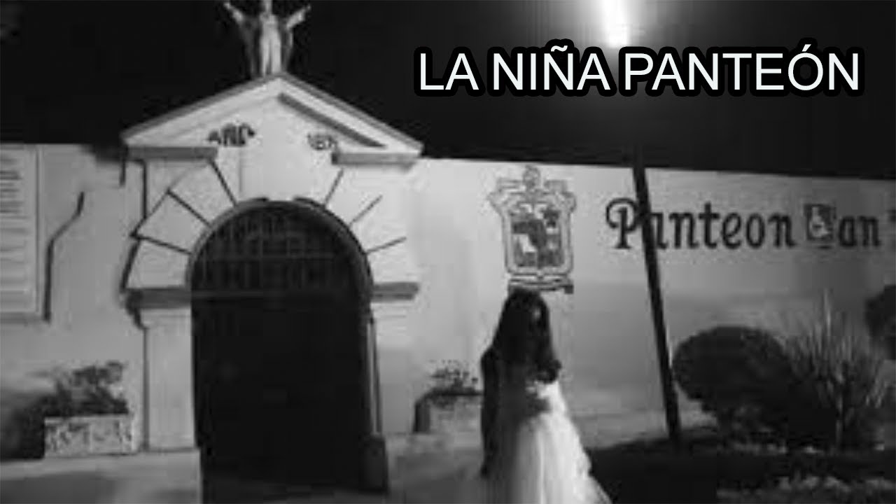 La Leyenda De La Niña Panteón Leyenda Mexicana Youtube