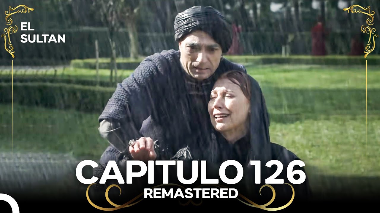 El Sultán Capitulo 126 Remastered Youtube