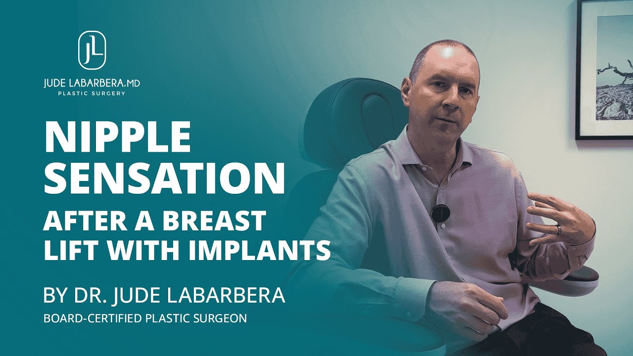 Nipple Sensation After A Breast Lift With Implants Dr Labarbera