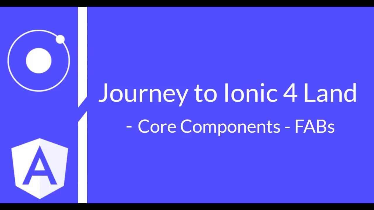 7 Journey To Ionic 4 Land Core Components Fabs Youtube