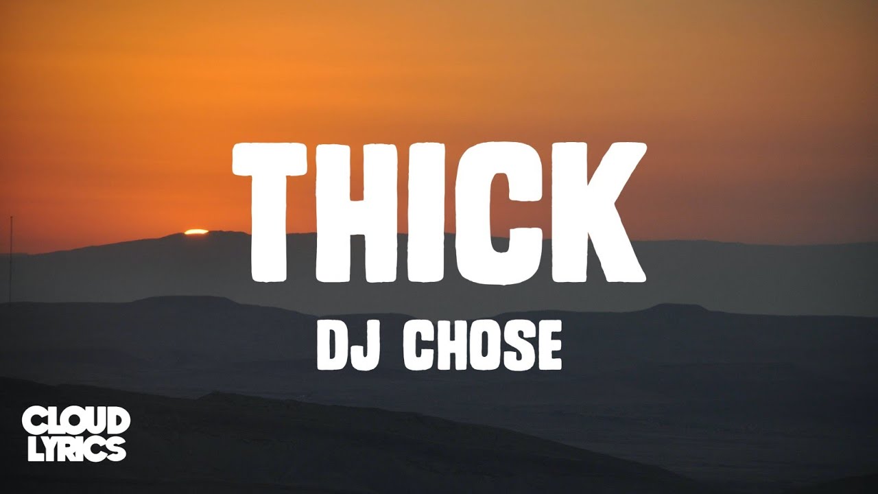 Dj Chose Thick Lyrics Ft Beatking Youtube