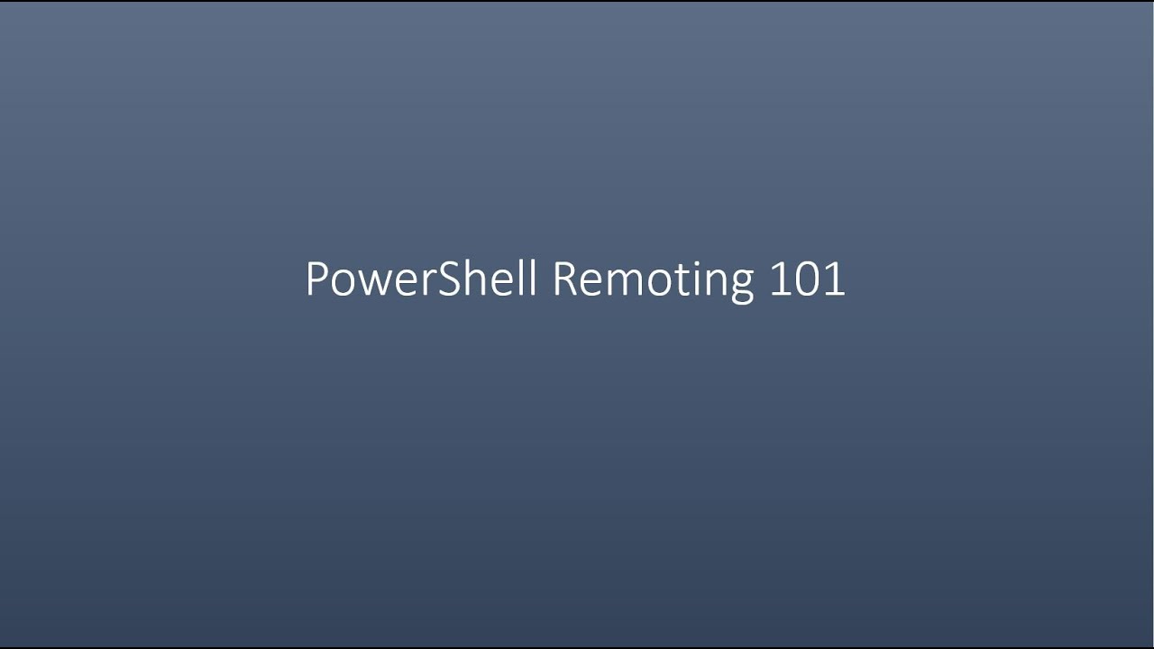 Powershell Remoting 101 Youtube