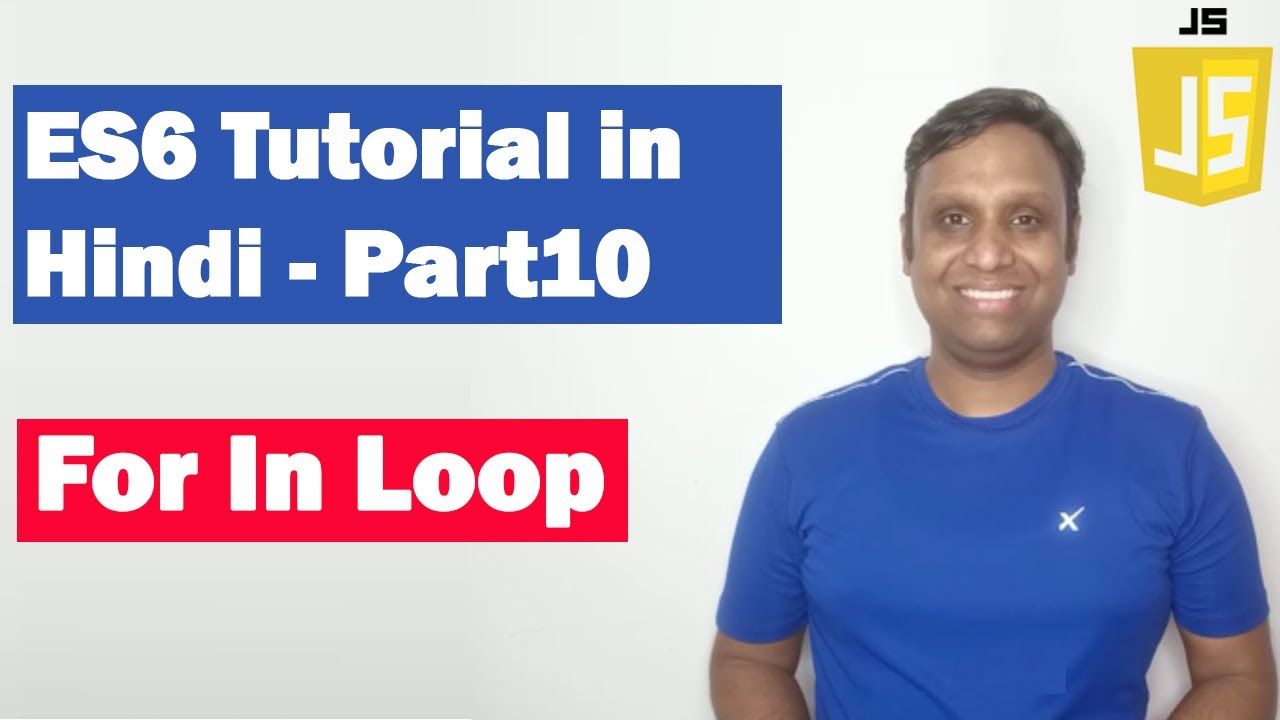 Es6 Tutorial In Hindi Part 10 For In Loop Ecmascript 2015
