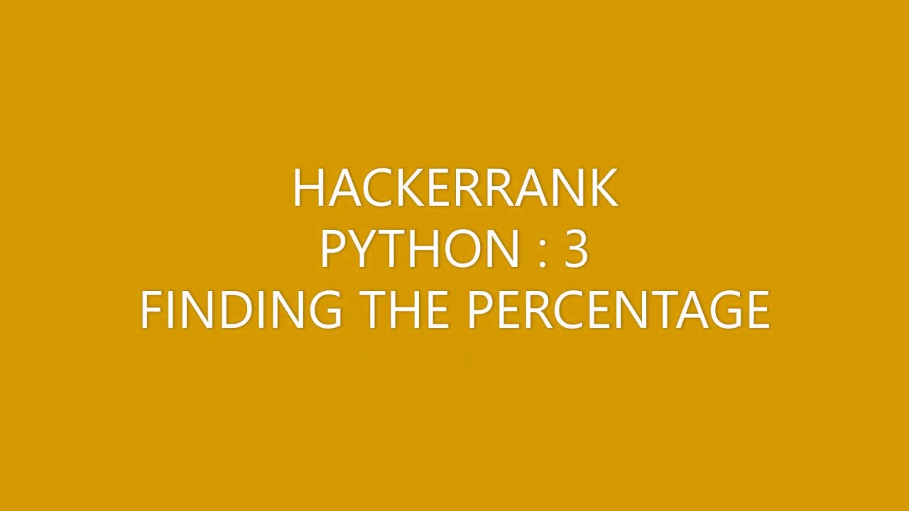 Hackerrank Python 3 Finding The Percentage Youtube